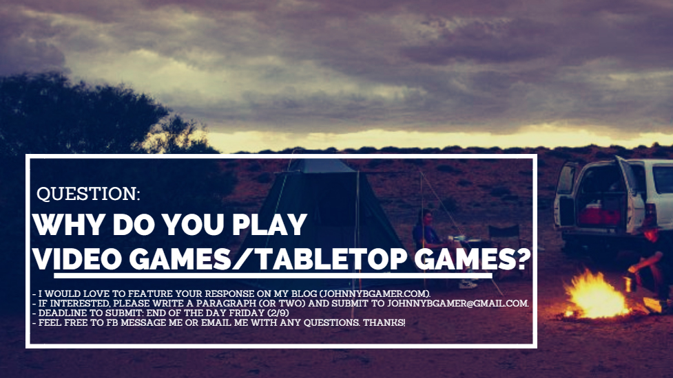 Question: Why do you play? – JohnnyBGamer